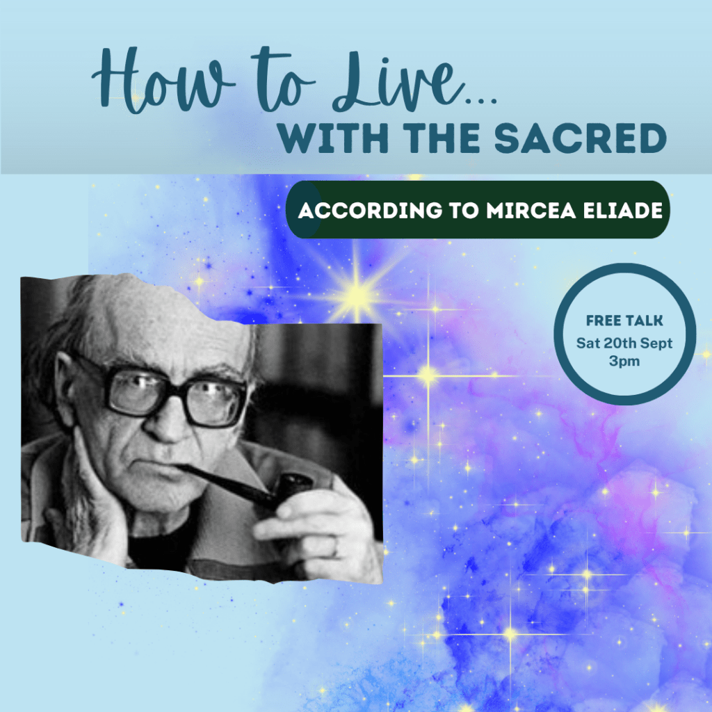 Free Event | How to Live with the Sacred according to Mircea Eliade